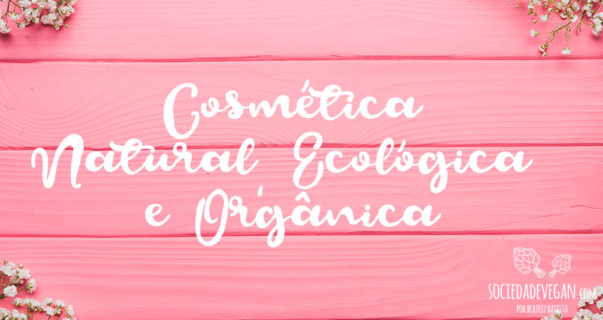 Cosmética biológica, natural e vegana - produtos ecológicos para o ...